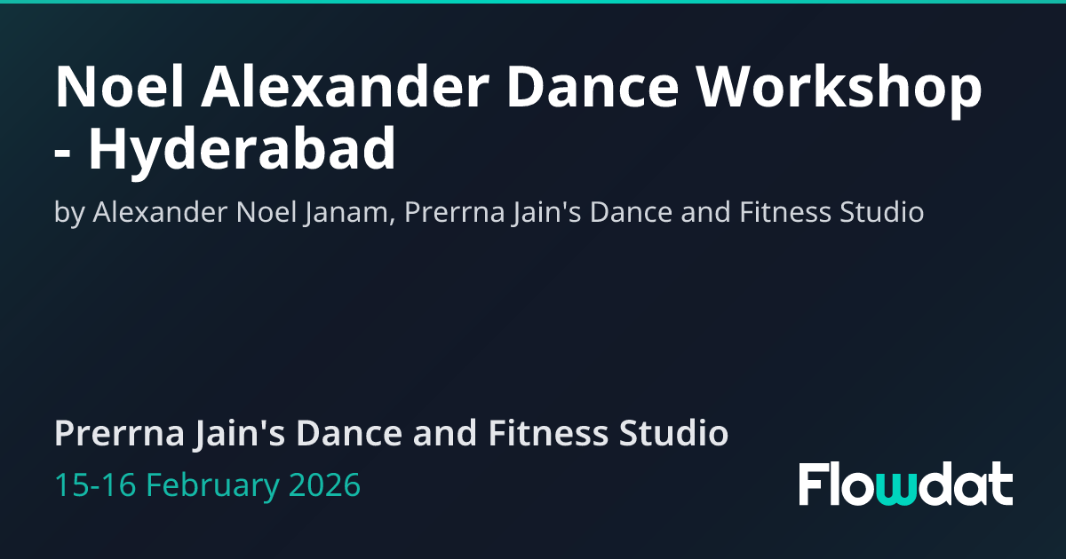 Noel Alexander Dance Workshop - Hyderabad — Hyderabad, India 2026 | Flowdat