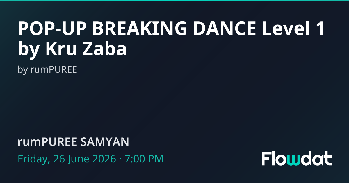 POP-UP BREAKING DANCE Level 1 by Kru Zaba — Bangkok, Thailand 2026 ...